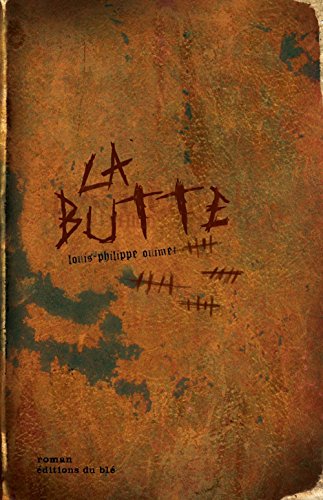 La butte by Louis-Philippe Ouimet | Goodreads