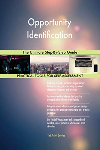 Opportunity Identification The Ultimate Step-By-Step Guide by Gerardus ...