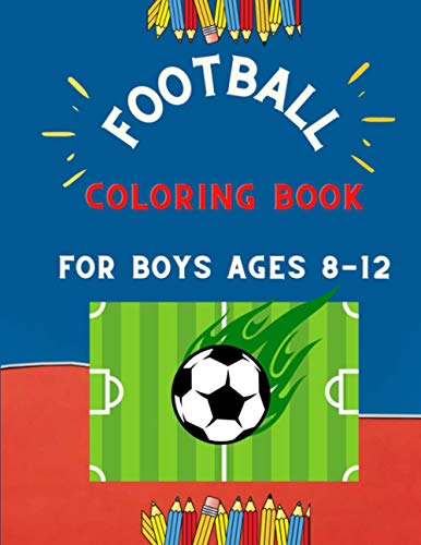 Football coloring book for boys ages 8-12: collection of easy football ...