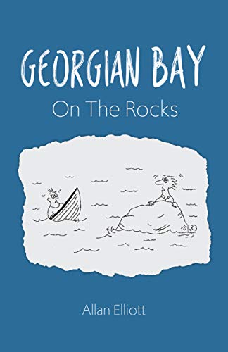 Georgian Bay On The Rocks by Allan Elliott | Goodreads