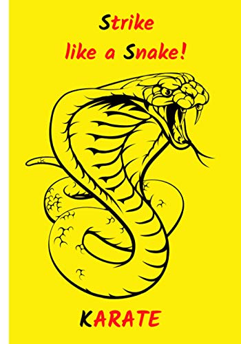 Strike like a Snake! KARATE: Your passion is your life. Keep a positive ...