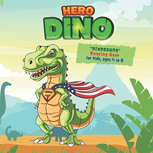 Hero Dino: "DINOSAURS" Coloring Book, Activity Book for Kids, Ages 4 to ...