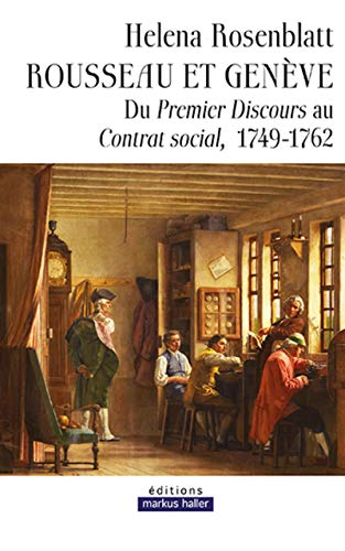 Rousseau et Genève: Du Premier discours au Contrat social, 1749-1762 by ...