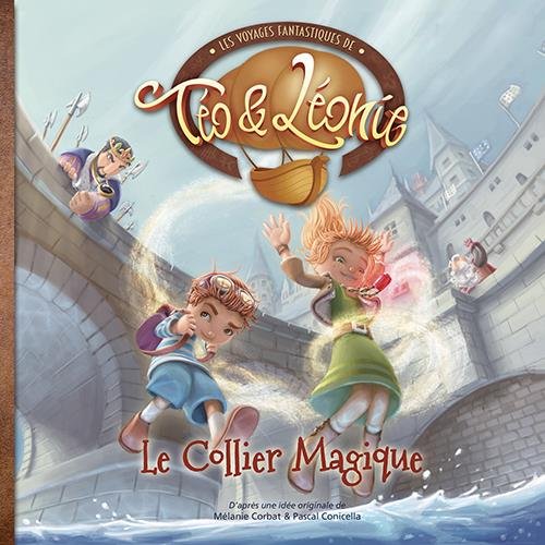 LES VOYAGES FANTASTIQUES DE TEO ET LEONIE - LE COLLIER MAGIQUE by ...