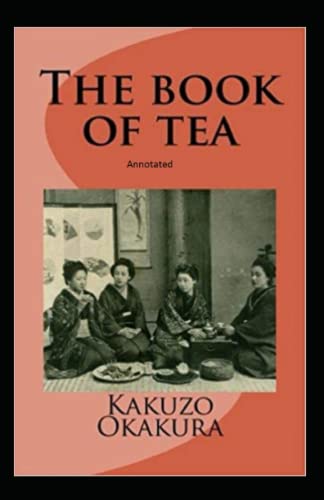 The Book of Tea Annotated by Kakuzō Okakura | Goodreads