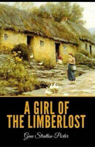 A Girl of the Limberlost Illustrated by Gene Stratton-Porter | Goodreads