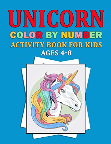 Unicorn Color By Number Activity Book for Kids ages 4-8: Unicorn Color ...