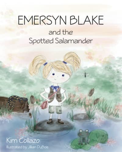Emersyn Blake and the Spotted Salamander by Kim Collazo | Goodreads