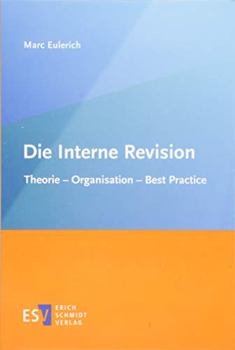 Die Interne Revision: Theorie - Organisation - Best Practice by Marc ...