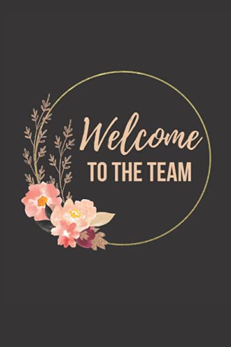 Welcome To The Team: Welcome New Employee Lined Journal notebook, Great ...