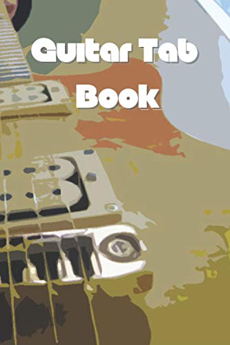 Guitar Tab Book: Blank Guitar Tablature Book For 6 String Guitar ...