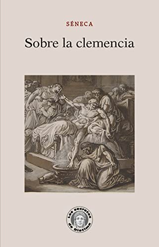 Sobre la clemencia by Seneca | Goodreads