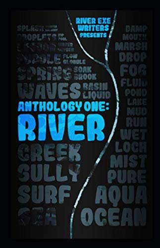 River Exe Writers. Anthology 1 River. by Mike Rodgers | Goodreads