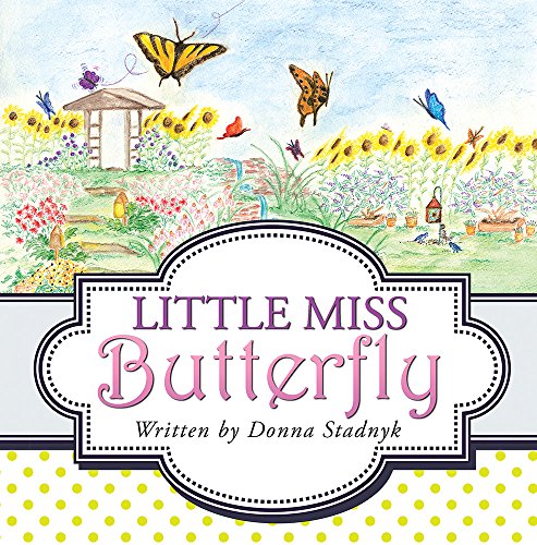 Little Miss Butterfly by Donna Stadnyk | Goodreads