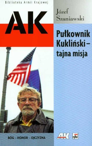 Pulkownik Kuklinski tajna misja by Józef Szaniawski | Goodreads