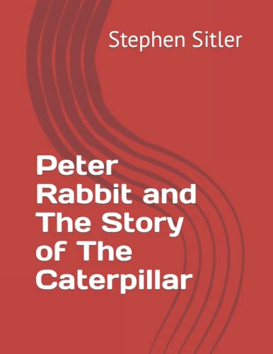 Peter Rabbit and The Story of The Caterpillar by Stephen Sitler | Goodreads