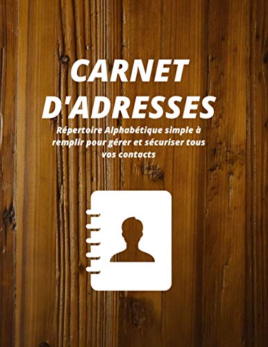 CARNET D'ADRESSES : Répertoire Alphabétique Simple à Remplir pour Gérer ...