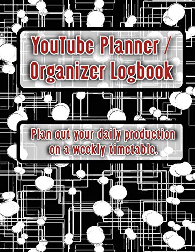 YouTube Planner/Organizer Logbook: Plan Out Your Daily Production On A ...