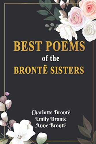 Best Poems of the Brontë Sisters: Brontë Sisters classic by Charlotte ...