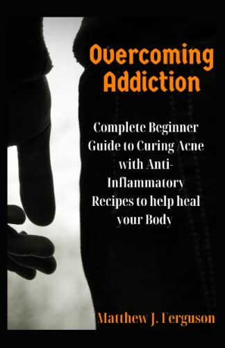 Overcoming Addiction: Foolproof Recovery Strategies and Coping ...