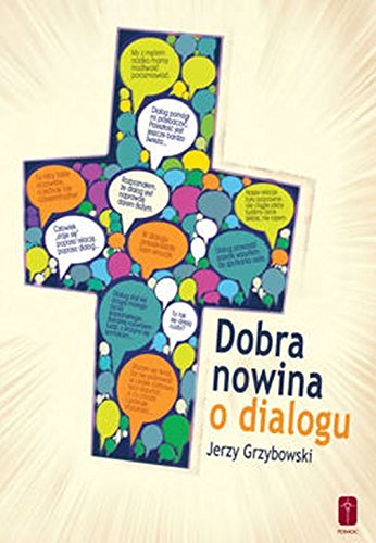 Dobra nowina o dialogu by Jerzy Grzybowski | Goodreads