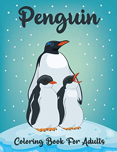 Penguin Coloring Book for Adults: A Cute Adult Coloring Book with ...