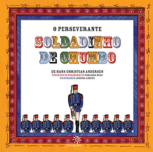 O perseverante soldadinho de chumbo by Hans Christian Andersen | Goodreads