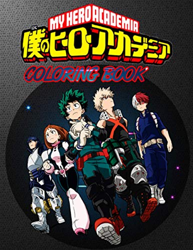 MY HERO ACADEMIA COLORING BOOK: Perfect gift for fans of MY HERO ...