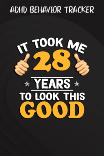 ADHD Behavior Tracker :28th Birthday Gift, Took Me 28 Years - 28 Years ...