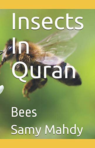 Insects In Quran: Bees by SAMY MAHDY | Goodreads