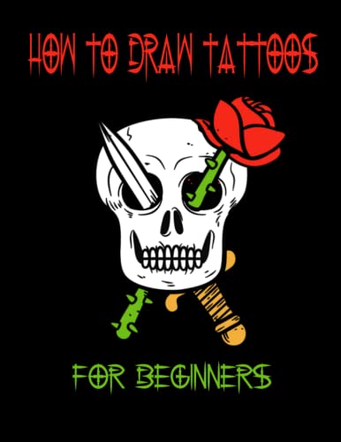 how to draw tattoos for beginners: Step-By-Step Guide to Drawing ...