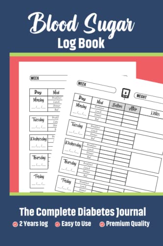 Blood Sugar Log Book For Diabetics: The Complete Diabetes Organizer W ...