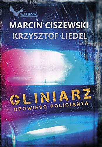 Gliniarz. Opowiesc policjanta by Marcin Ciszewski | Goodreads