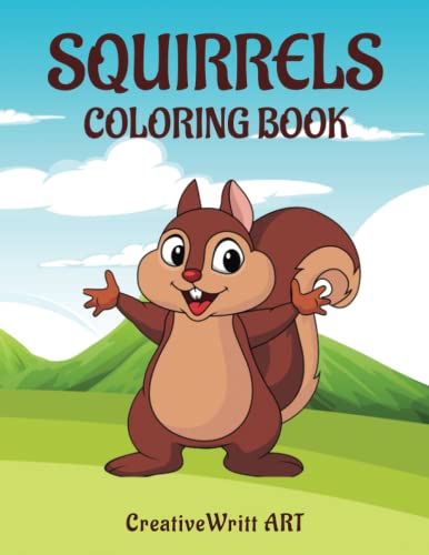 Squirrels Coloring Book: The Adorable Squirrel Book | Step-By-Step ...