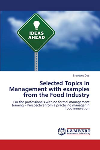 Selected Topics in Management with examples from the Food Industry: For ...