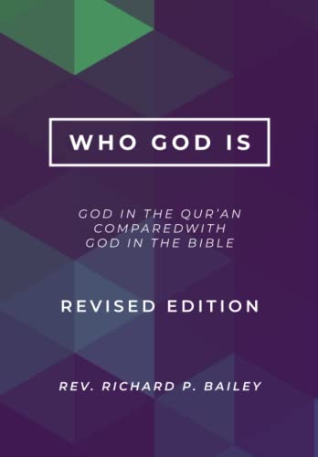 Who God Is: God in the Qur'an Compared to God in the Bible by Rev ...