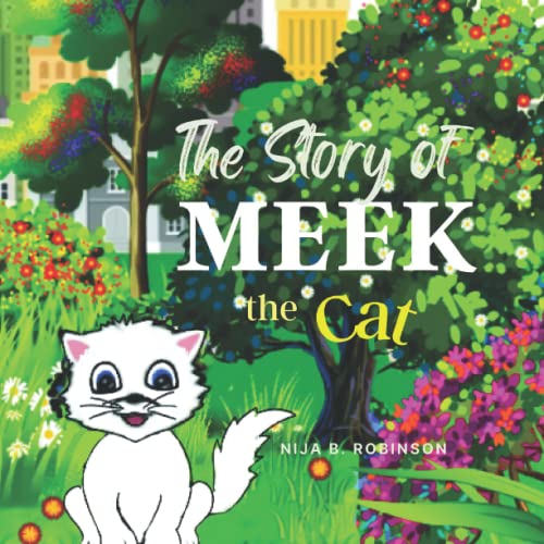 Meek the Cat: The Story of Meek by Nija B. Robinson | Goodreads