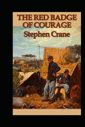 The Red Badge of Courage by Stephen Crane : illustrated edition by ...