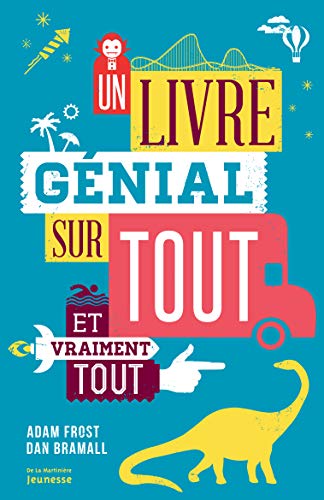 Un livre génial sur tout et vraiment tout by Adam Frost | Goodreads