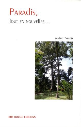 Paradis, tout en nouvelles by Andre Paradis | Goodreads