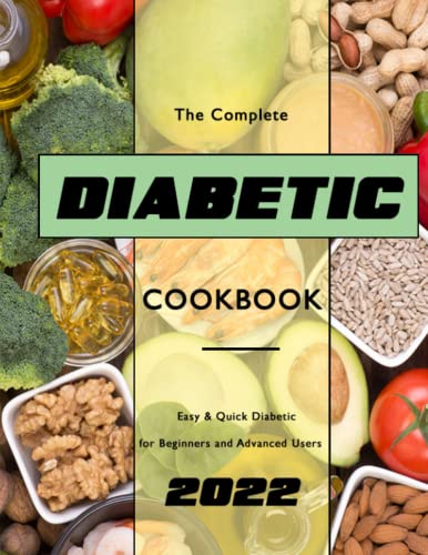 The Complete Diabetic Cookbook: Easy & Quick Diabetic Friendly Recipes ...