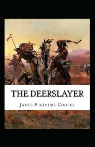 The Deerslayer (Illustrated Edition) by James Fenimore Cooper | Goodreads