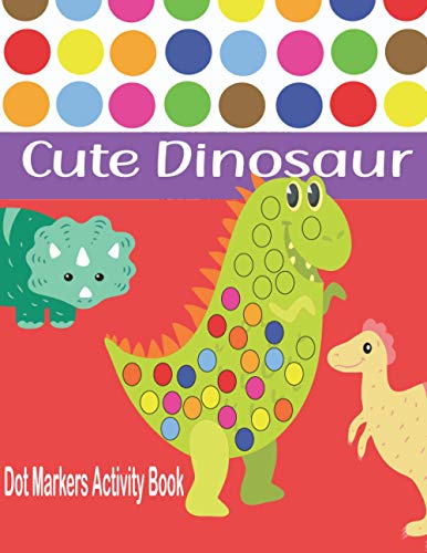 Cute Dinosaur Dot Markers Activity Book: Easy Guided BIG DOTS | Dot ...