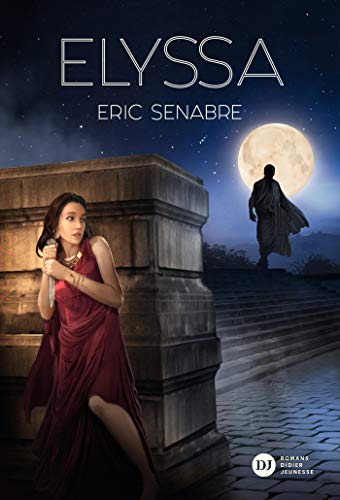 Elyssa (Romans 12 ans et plus) (French Edition) by Eric Senabre | Goodreads