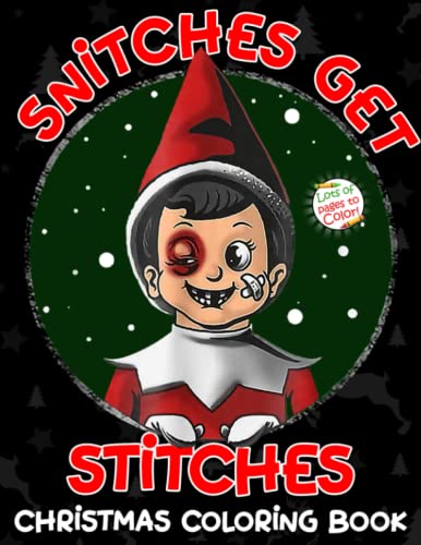 Snitches Get Stitches Coloring Book: Snitches Get Stitches The Elf Xmas ...