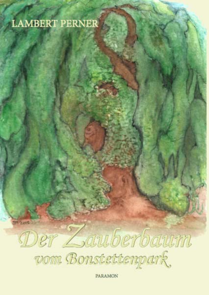 Der Zauberbaum vom Bonstettenpark: Thunerseemärchen by Lambert Perner ...