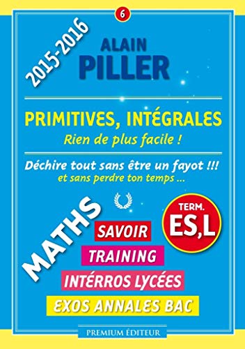 PRIMITIVES, INTEGRALES - TERMINALES ES, by Alain piller | Goodreads