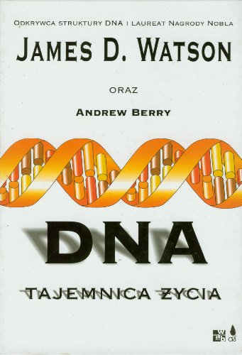 DNA Tajemnica zycia by James D. Watson | Goodreads