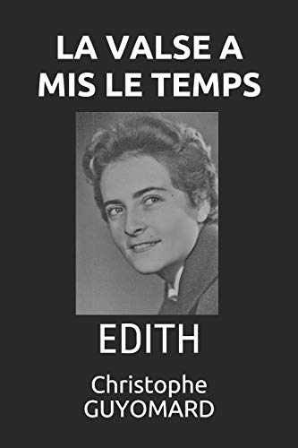 LA VALSE A MIS LE TEMPS: EDITH LE MENÉ by Christophe Guyomard | Goodreads