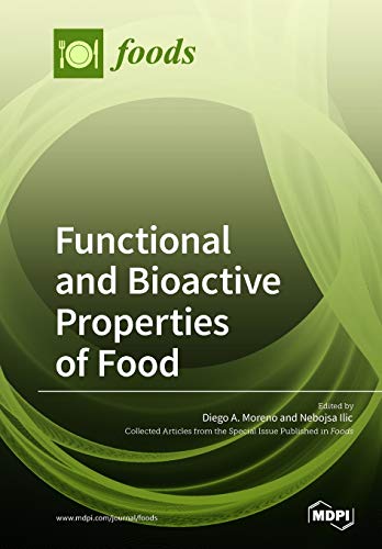 Functional and Bioactive Properties of Food by Diego a Moreno | Goodreads